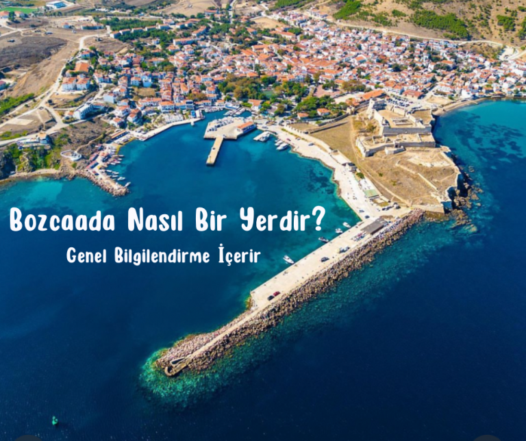 Bozcaada Nasıl Bir Yerdir? Genel Bilgilendirme İçerir | Ergin Pansiyon ...